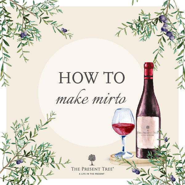 How To Make Mirto | Myrtle Tree Recipes | The Present Tree
