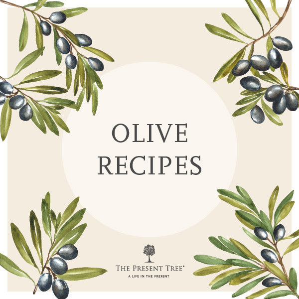 Grow Your Own Olives | Olive Recipes | The Present Tree