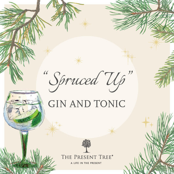 Spruce Gin | Spruce Recipes | The Present Tree